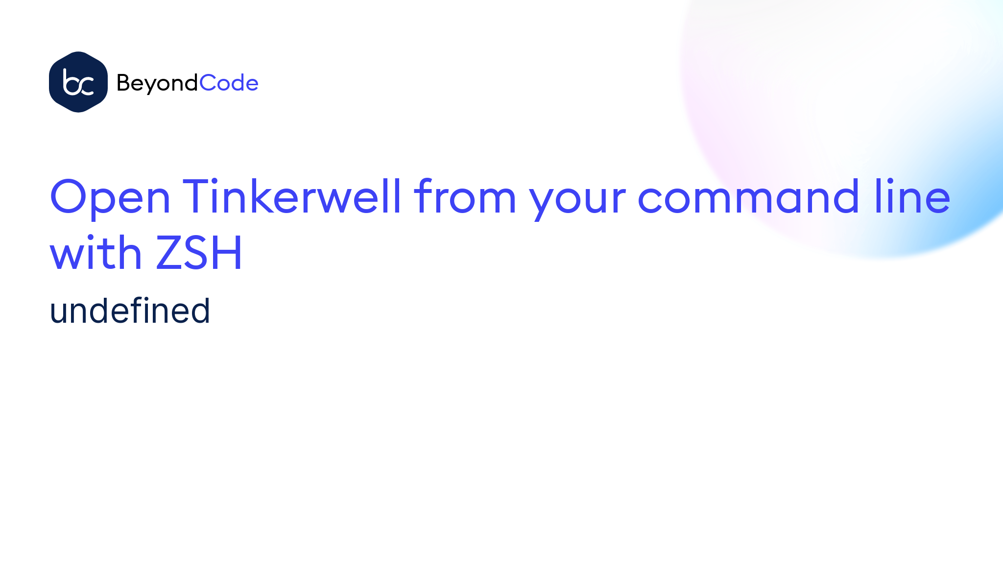 Open Tinkerwell from your command line with ZSH - Beyond Code