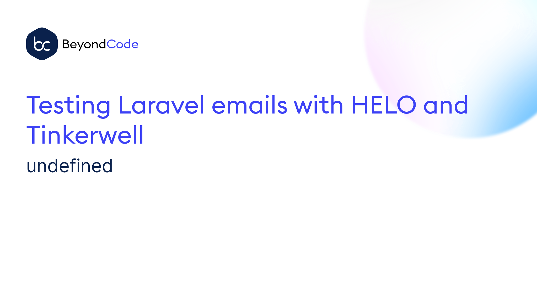 Testing Laravel emails with HELO and Tinkerwell - Beyond Code