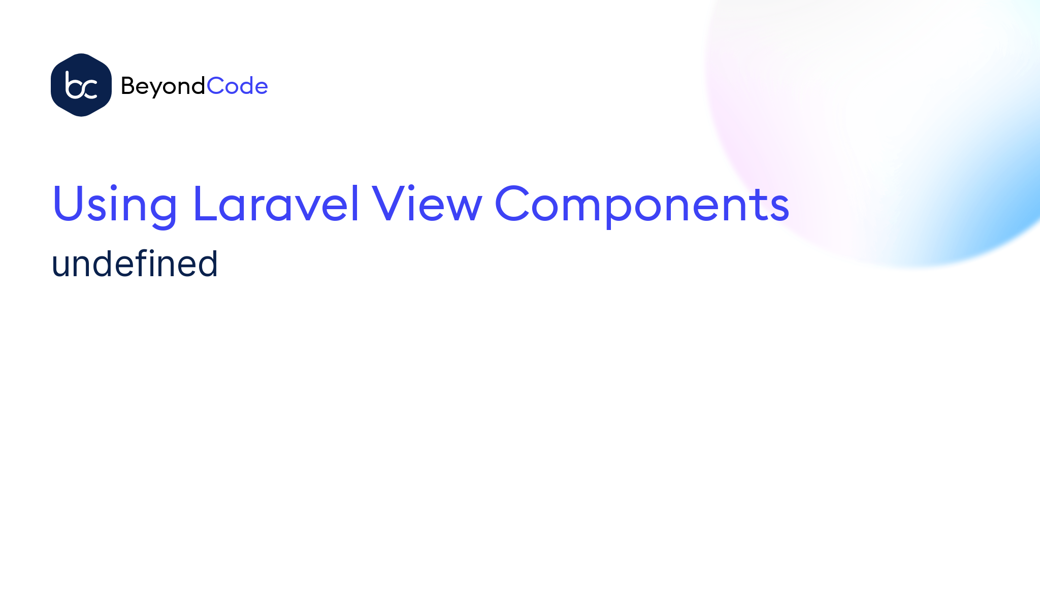 Using Laravel View Components - Beyond Code