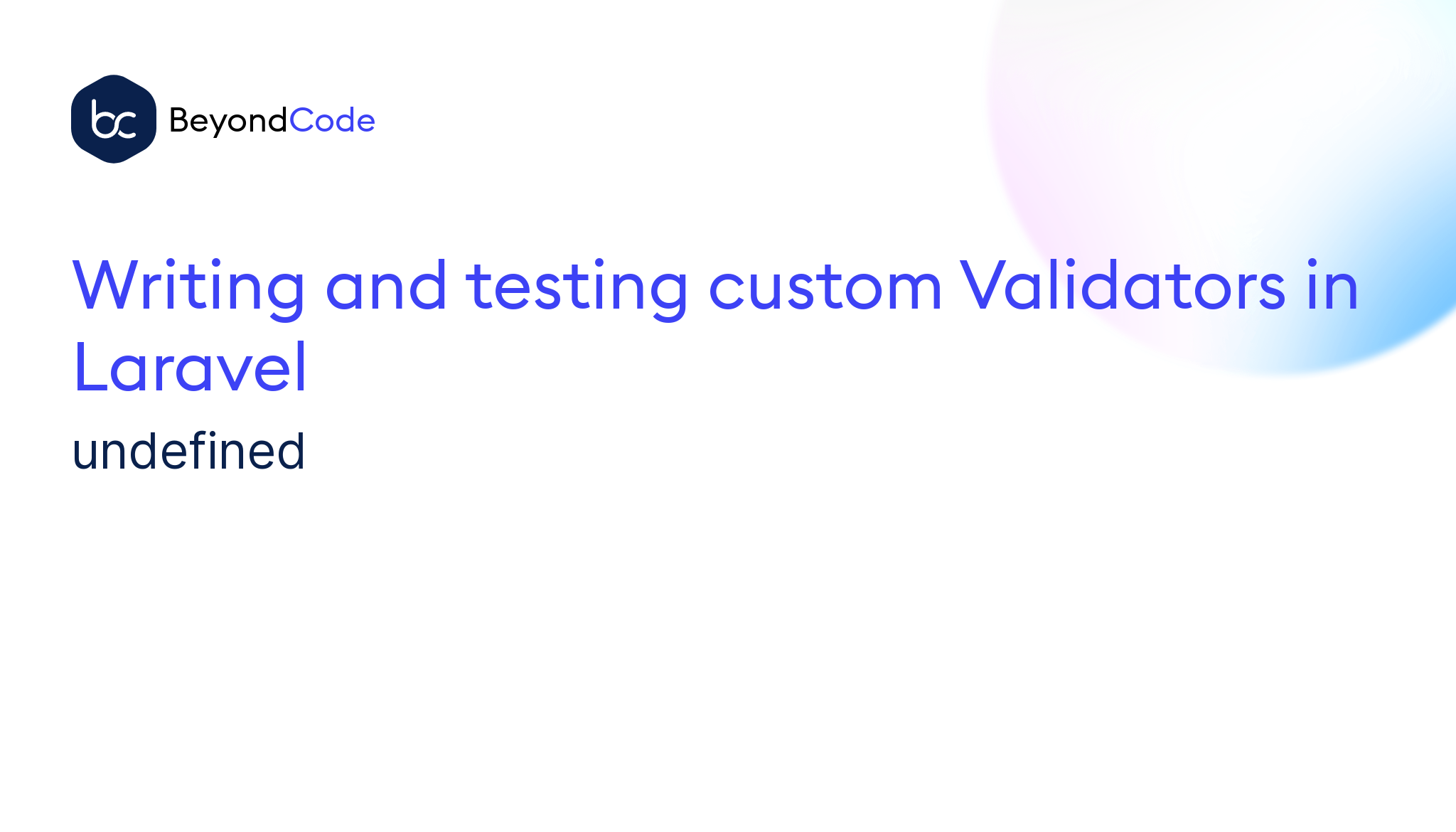 Writing and testing custom Validators in Laravel - Beyond Code